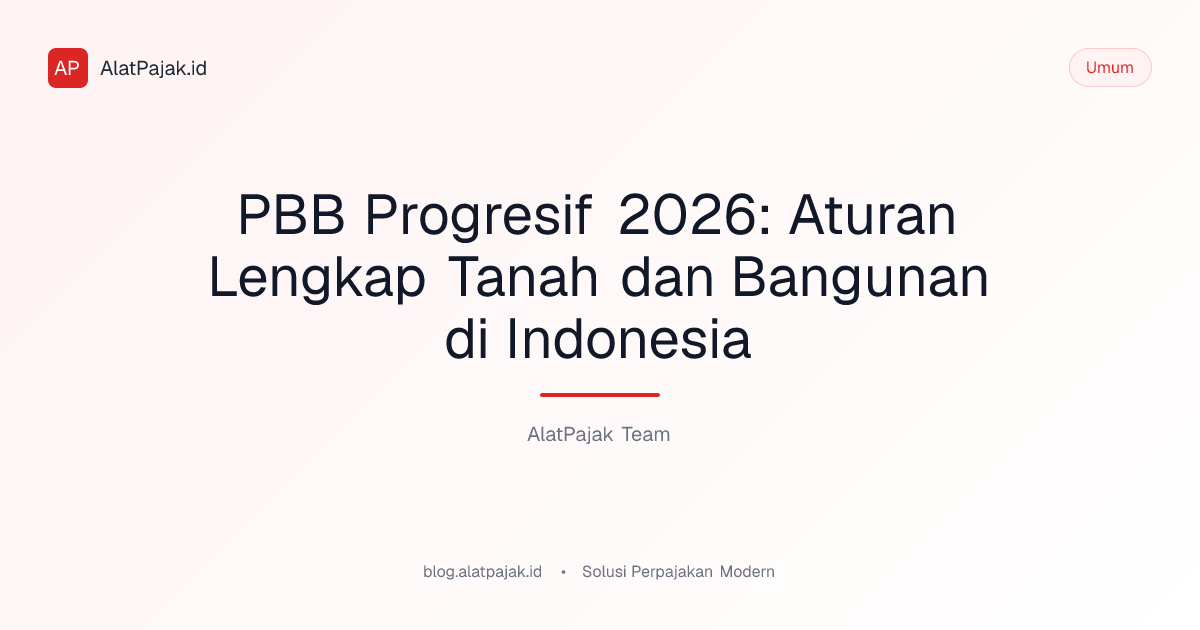 PBB Progresif 2026: Aturan Lengkap Tanah dan Bangunan di Indonesia ...