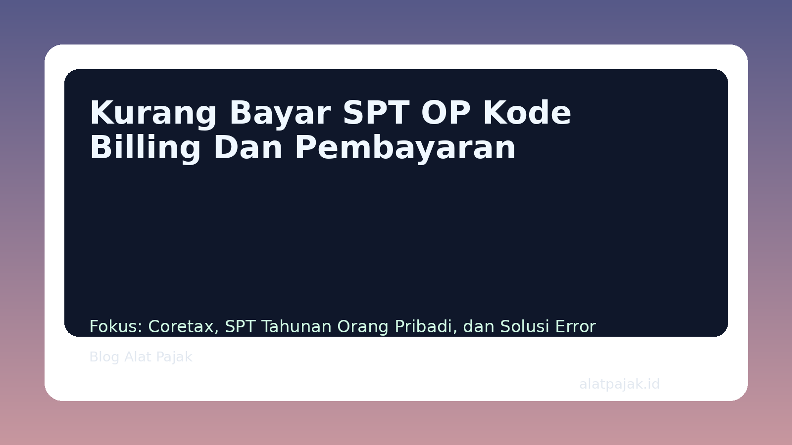 Kurang Bayar SPT OP Kode Billing Dan Pembayaran | Blog Alat Pajak